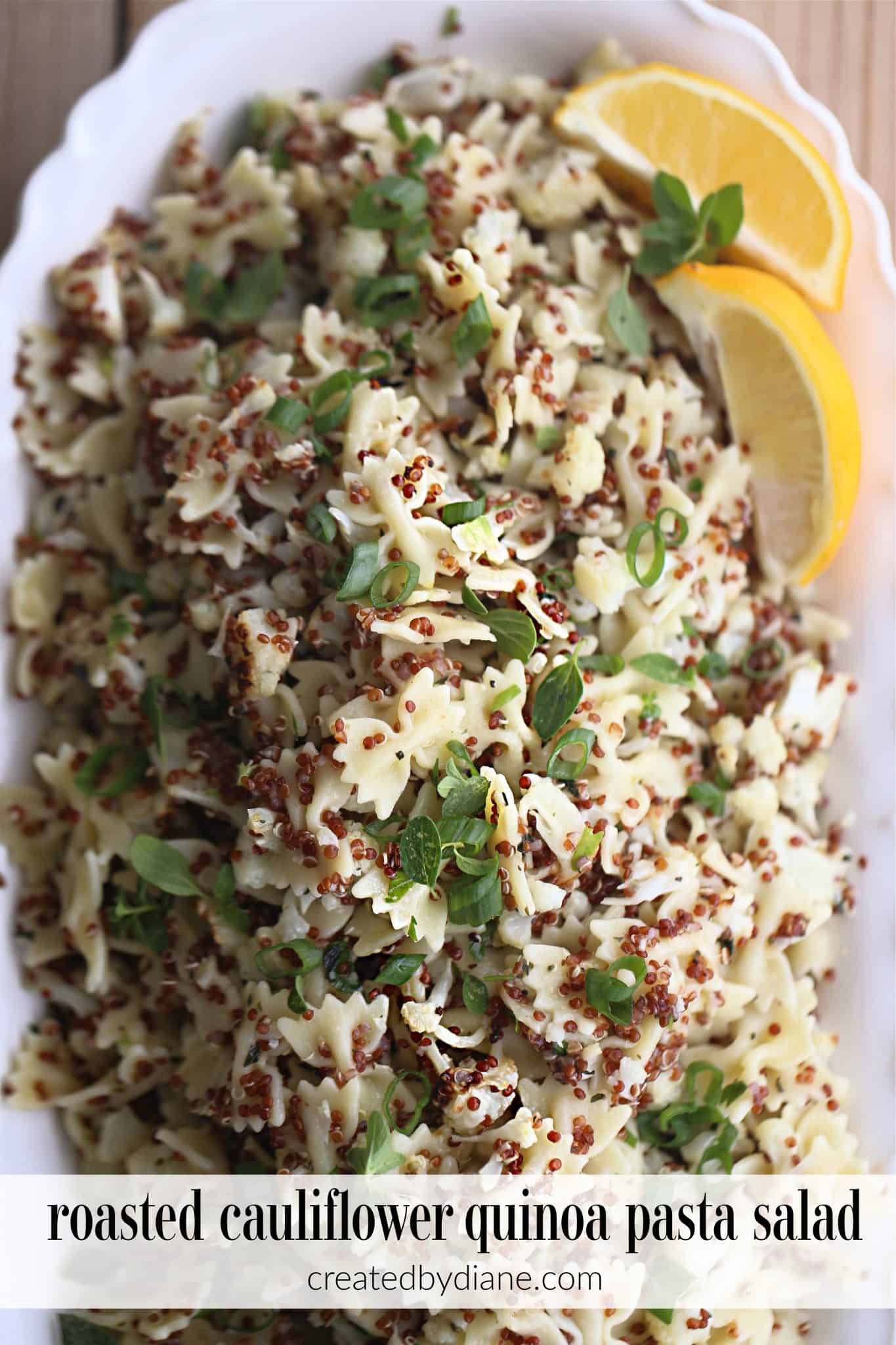 Roasted cauliflower, quinoa, pasta salad | Created by Diane